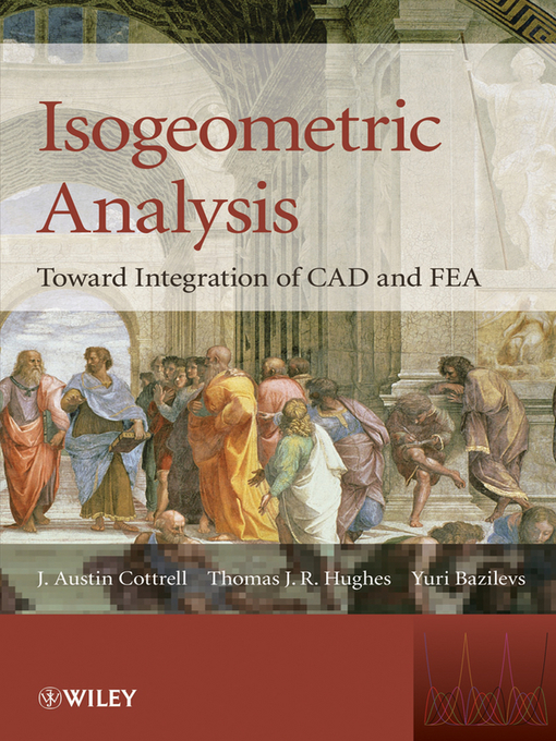 Isogeometric Analysis: Toward Integration of CAD and FEA | iMechanica