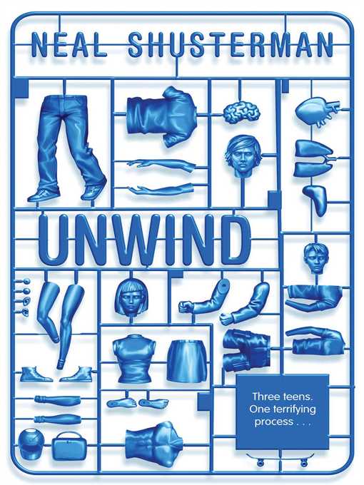 Unwind : Unwind Dystology Series, Book 1 - Brooklyn Public Library