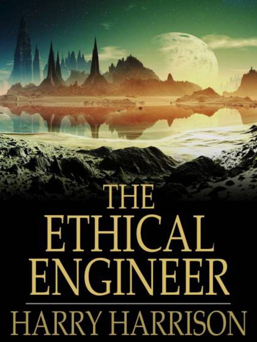 The ethical engineer / Harry Harrison. | Items | National Library of ...