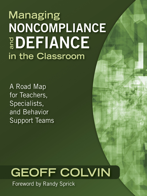 Managing noncompliance and defiance in the classroom : a road map for ...