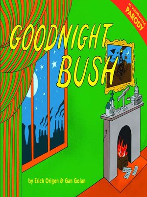 Goodnight Bush by Gan Golan · OverDrive: eBooks, audiobooks and videos ...
