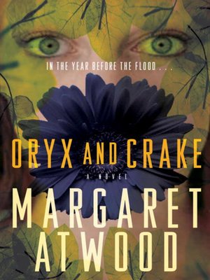Oryx and Crake by Margaret Atwood · OverDrive: eBooks, audiobooks and ...