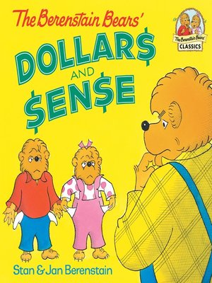 The Berenstain Bears' Dollars and Sense by Stan Berenstain · OverDrive ...