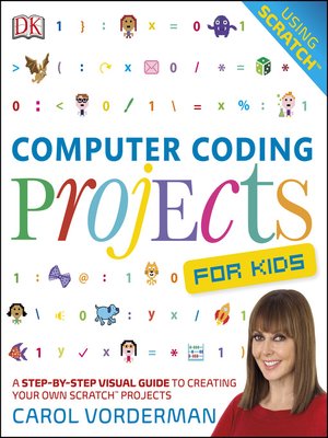 Computer Coding Projects For Kids by DK · OverDrive: eBooks, audiobooks ...