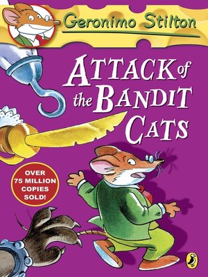 Attack of the Bandit Cats by Geronimo Stilton · OverDrive: eBooks ...