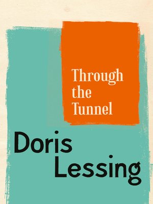 Through the Tunnel by Doris Lessing · OverDrive: eBooks, audiobooks and ...