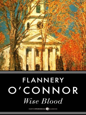 Wise Blood by Flannery O'Connor · OverDrive: eBooks, audiobooks and ...