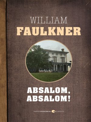 Absalom, Absalom! by William Faulkner · OverDrive: eBooks, audiobooks ...