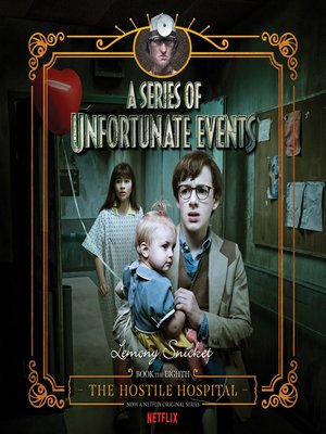 The Hostile Hospital by Lemony Snicket · OverDrive: eBooks, audiobooks ...