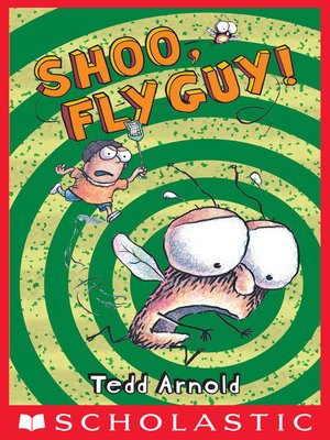 Shoo, Fly Guy! by Tedd Arnold · OverDrive: eBooks, audiobooks and ...