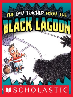 The Gym Teacher From the Black Lagoon by Mike Thaler · OverDrive ...