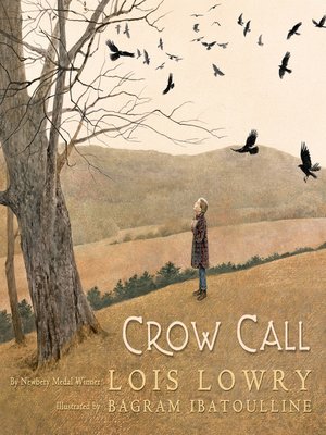 Crow Call by Lois Lowry · OverDrive: eBooks, audiobooks and videos for ...