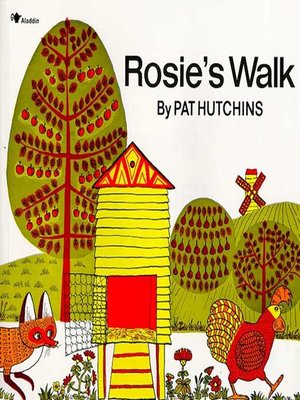 Rosie's Walk by Pat Hutchins · OverDrive: eBooks, audiobooks and videos ...