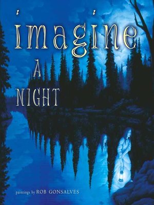 Imagine a Night by Rob Gonsalves · OverDrive: eBooks, audiobooks and ...