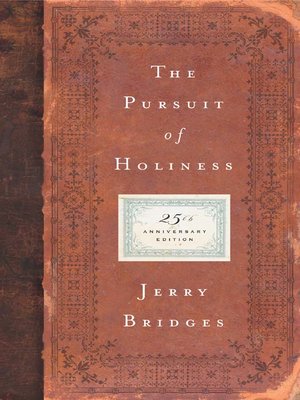 The Pursuit of Holiness by Jerry Bridges · OverDrive: eBooks ...