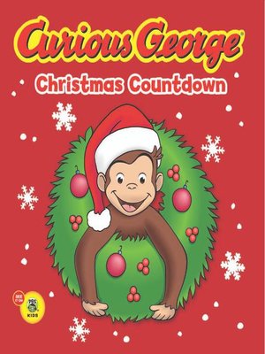 Curious George Christmas Countdown by H. A. Rey · OverDrive: eBooks ...