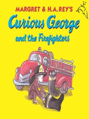 Curious George and the Firefighters by H. A. Rey · OverDrive: eBooks ...