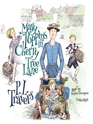 Mary Poppins in Cherry Tree Lane by P. L. Travers · OverDrive: eBooks ...