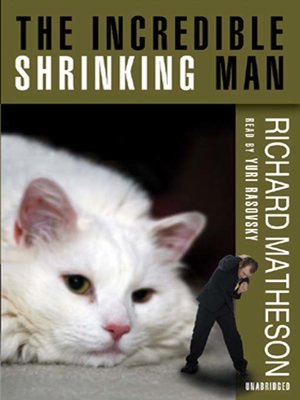 The Incredible Shrinking Man by Richard Matheson · OverDrive: eBooks ...
