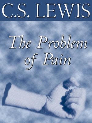 The Problem of Pain by C. S. Lewis · OverDrive: eBooks, audiobooks and ...