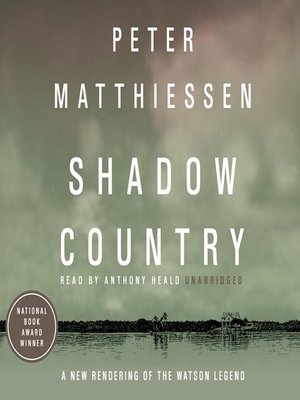 Shadow Country by Peter Matthiessen · OverDrive: eBooks, audiobooks and ...