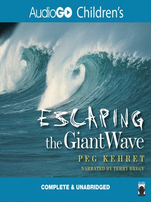 Escaping the Giant Wave by Peg Kehret · OverDrive: eBooks, audiobooks ...