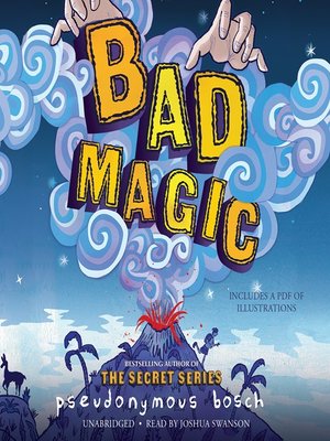 Bad Magic by Pseudonymous Bosch · OverDrive: eBooks, audiobooks and ...