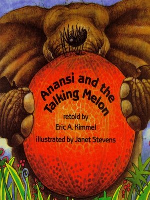 Anansi and the Talking Melon by Eric A. Kimmel · OverDrive: eBooks ...