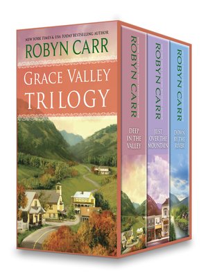 Grace Valley Trilogy by Robyn Carr · OverDrive: eBooks, audiobooks and ...