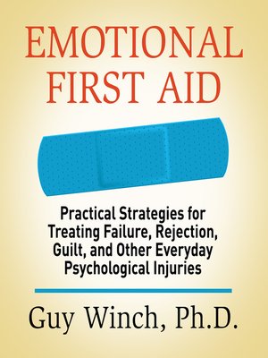 Emotional First Aid by Guy Winch · OverDrive: eBooks, audiobooks and ...