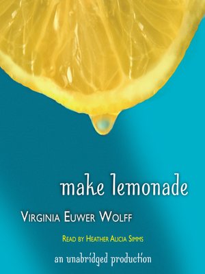 Make Lemonade by Virginia Euwer Wolff · OverDrive: eBooks, audiobooks ...