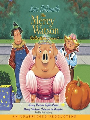 The Mercy Watson Collection, Volume 2 by Kate DiCamillo · OverDrive ...