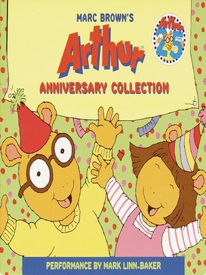 Marc Brown's Arthur Anniversary Collection by Marc Brown · OverDrive ...