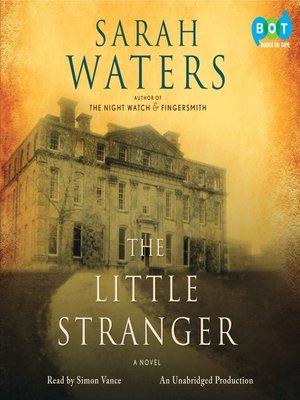 The Little Stranger by Sarah Waters · OverDrive: eBooks, audiobooks and ...
