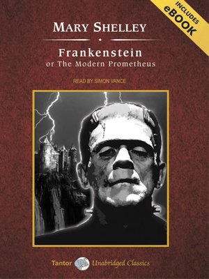 Frankenstein, or The Modern Prometheus by Mary Shelley · OverDrive ...
