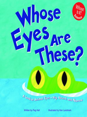 Whose Eyes Are These? by Peg Hall · OverDrive: eBooks, audiobooks and ...