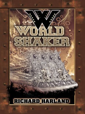 Worldshaker by Richard Harland · OverDrive: eBooks, audiobooks and ...