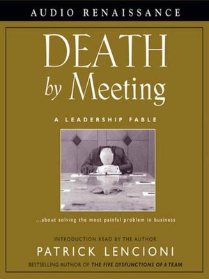 Death by Meeting by Patrick Lencioni · OverDrive: eBooks, audiobooks ...
