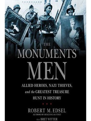 The Monuments Men by Robert M. Edsel · OverDrive: eBooks, audiobooks ...