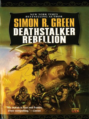 Deathstalker Rebellion by Simon R. Green · OverDrive: eBooks ...