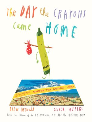 The Day the Crayons Came Home by Oliver Jeffers · OverDrive: eBooks ...