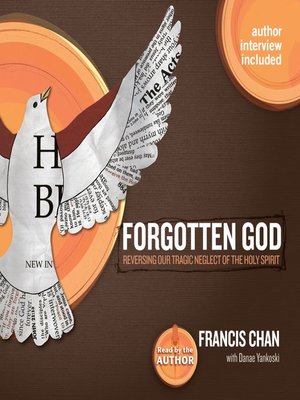 Forgotten God by Francis Chan · OverDrive: eBooks, audiobooks and ...