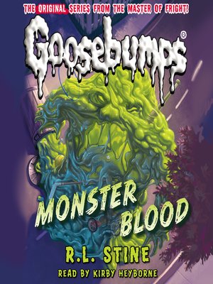 Monster Blood by R. L. Stine · OverDrive: eBooks, audiobooks and videos ...