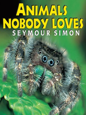 Animals Nobody Loves by Seymour Simon · OverDrive: eBooks, audiobooks ...