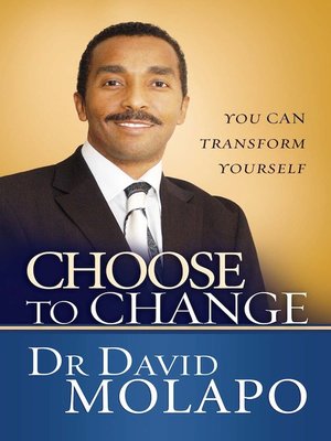 Choose to Change by Dr David Molapo · OverDrive: eBooks, audiobooks and ...