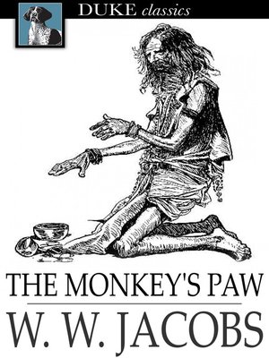 The Monkey's Paw by W. W. Jacobs · OverDrive: eBooks, audiobooks and ...