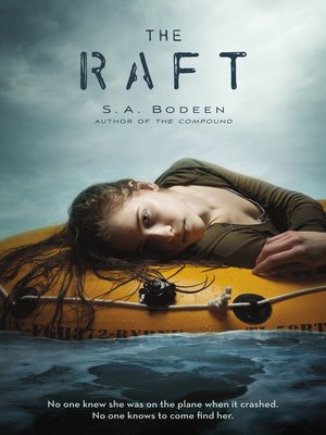 The Raft by S. A. Bodeen · OverDrive: eBooks, audiobooks and videos for ...