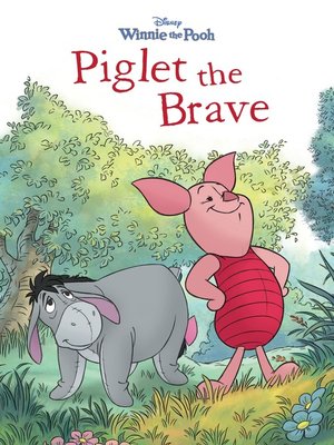 Piglet the Brave by Disney Book Group · OverDrive: eBooks, audiobooks ...