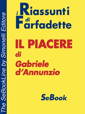 Il Piacere di Gabriele D'Annunzio - RIASSUNTO by Farfadette · OverDrive ...