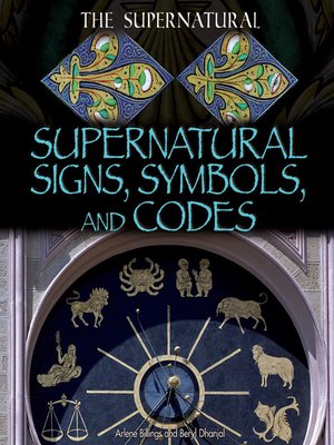 Supernatural Signs, Symbols, and Codes by Arlene Billings · OverDrive ...